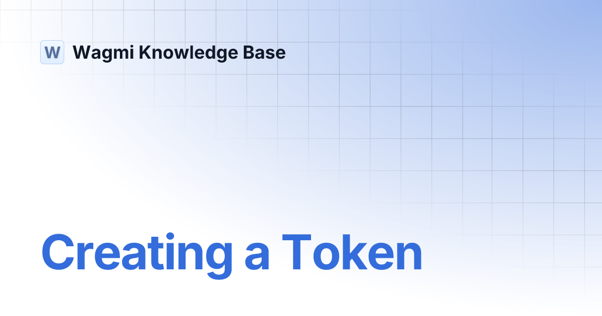 Creating a Token | Wagmi Knowledge Base
